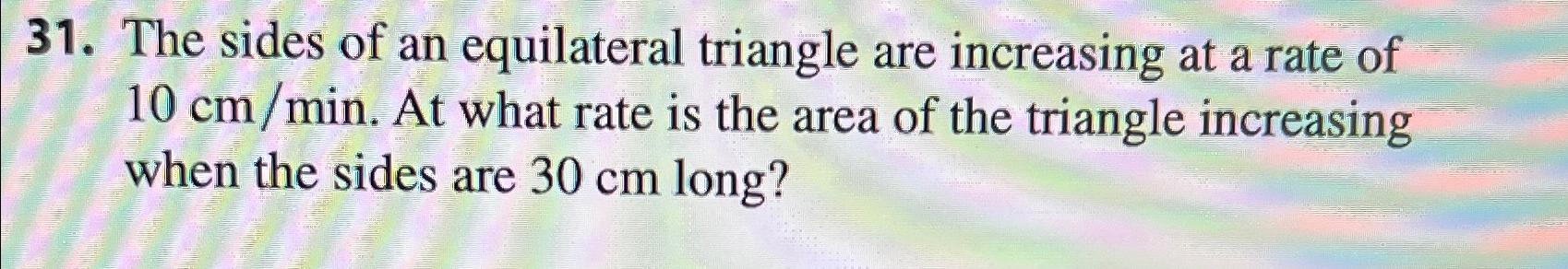 Solved The sides of an equilateral triangle are increasing | Chegg.com