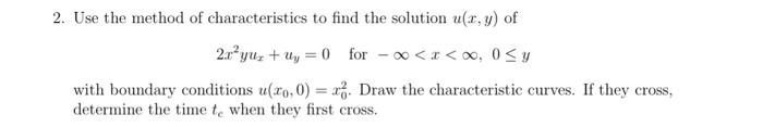 Solved 2. Use the method of characteristics to find the | Chegg.com