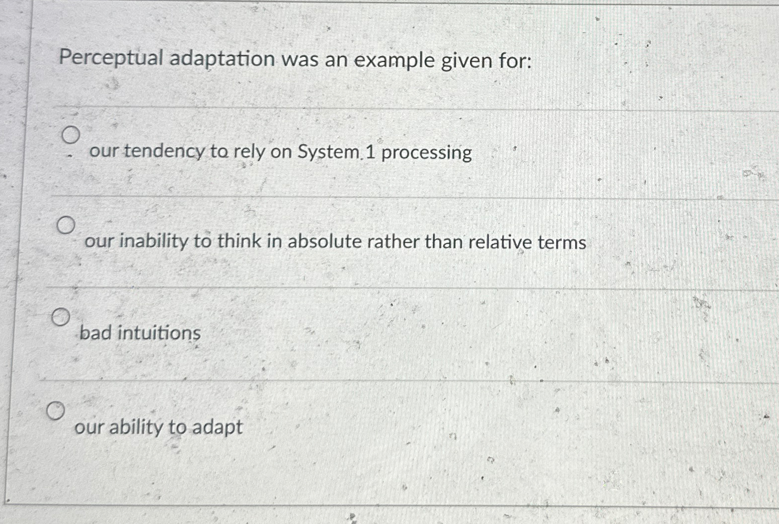 Solved Perceptual adaptation was an example given for:our | Chegg.com