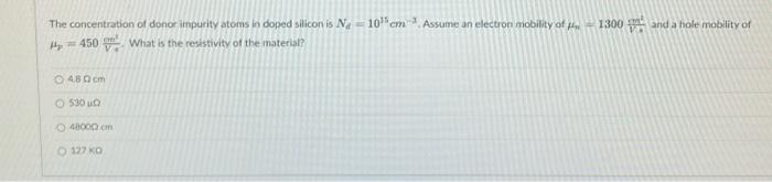 Solved The concentration of donor impurity atoms in doped | Chegg.com