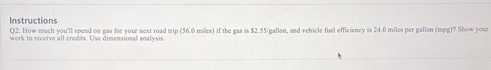 Solved Q2: How much you'll spend on gas for your next road | Chegg.com