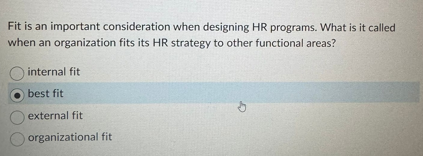 Solved Fit is an important consideration when designing HR | Chegg.com