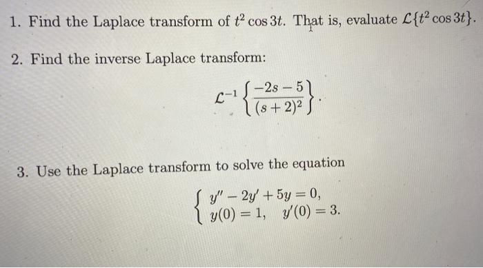 Solved 1. Find the Laplace transform of t cos 3t. That is, | Chegg.com
