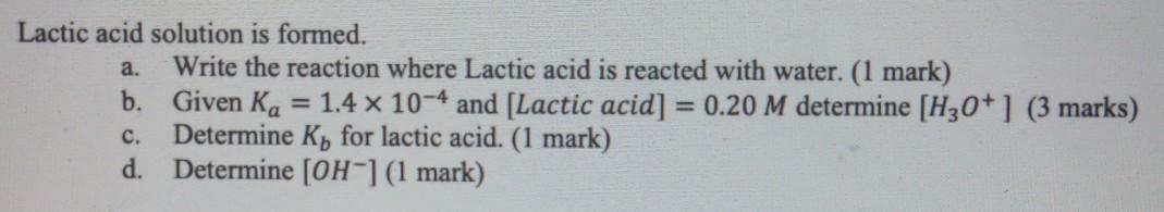 Solved a. Lactic acid solution is formed. Write the reaction | Chegg.com