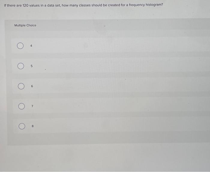 Solved If there are 120 values in a data set, how many | Chegg.com
