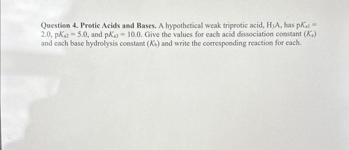 Solved Question 4. Protic Acids and Bases. A hypothetical | Chegg.com