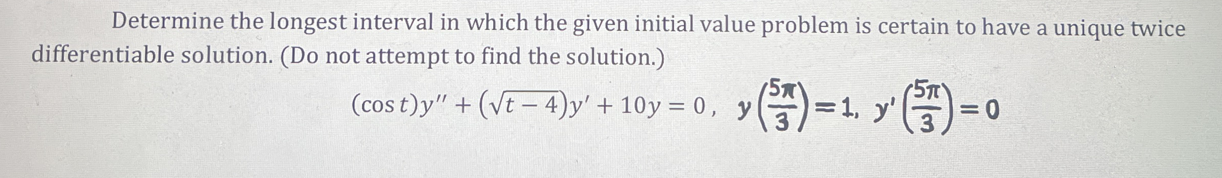 Solved Determine the longest interval in which the given | Chegg.com