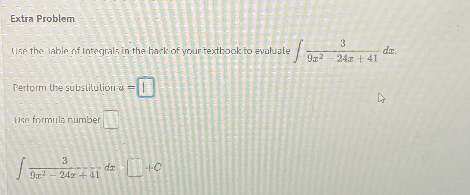 Solved Extra ProblemUse the Table of Integrals in the back | Chegg.com