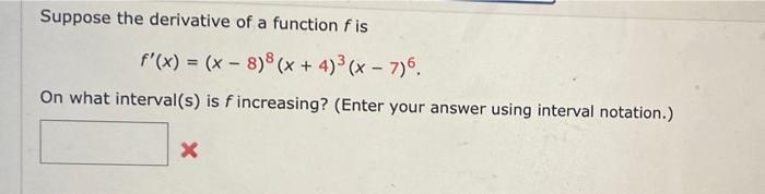Solved Suppose The Derivative Of A Function F Is