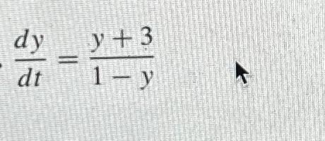 Solved dydt=y+31-y | Chegg.com