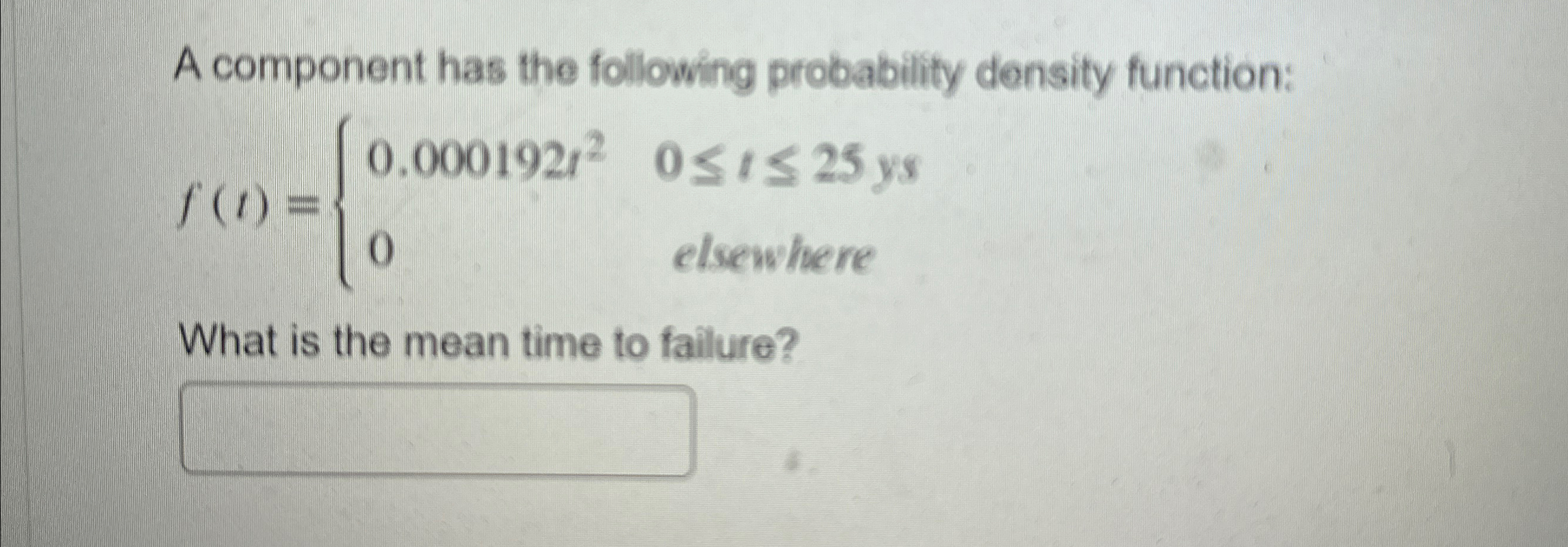 Solved A component has the following probability density | Chegg.com