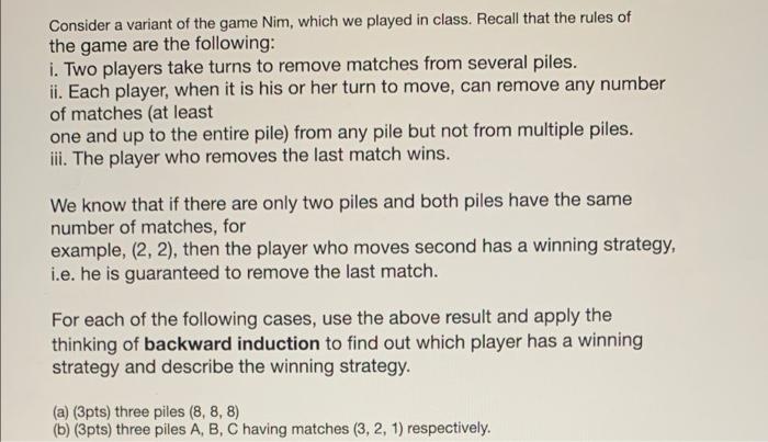 Solved Consider a variant of the game Nim, which we played | Chegg.com