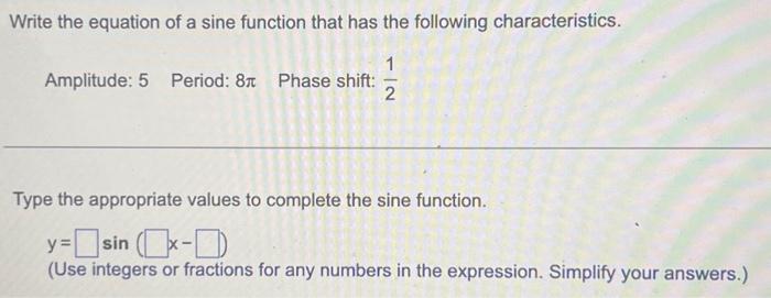 Solved Write the equation of a sine function that has the | Chegg.com