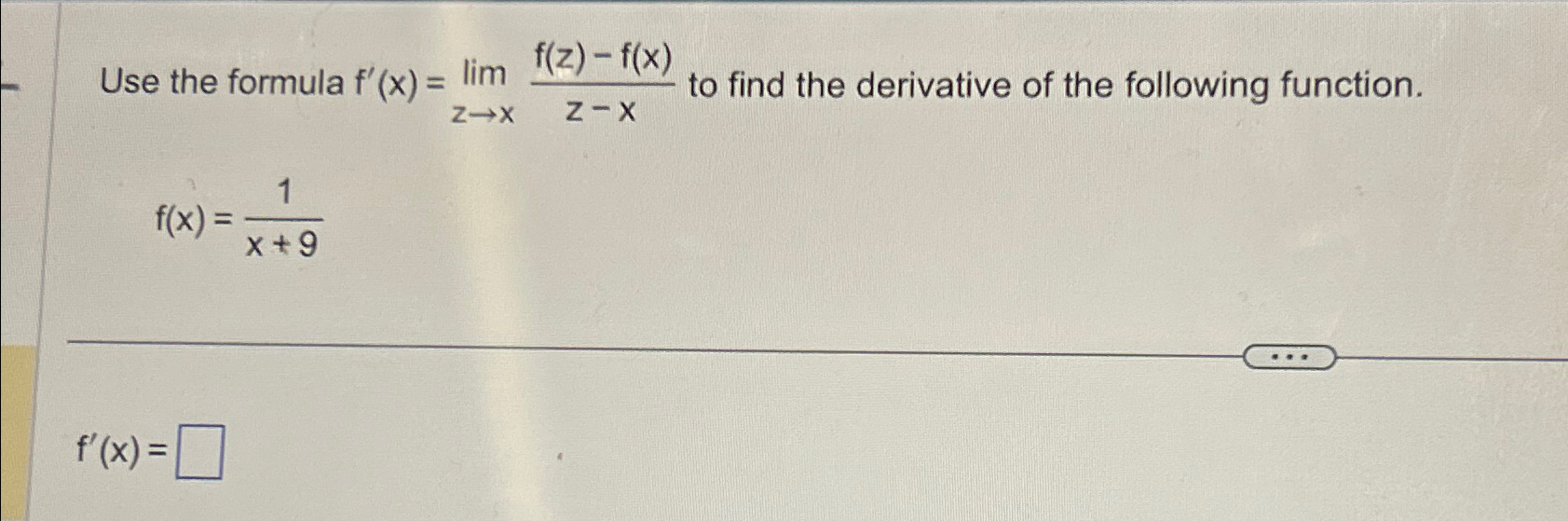 Solved Use the formula f'(x)=limz→xf(z)-f(x)z-x ﻿to find the | Chegg.com