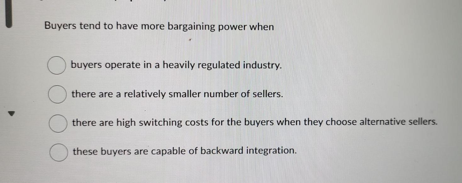 Solved Buyers tend to have more bargaining power whenbuyers | Chegg.com