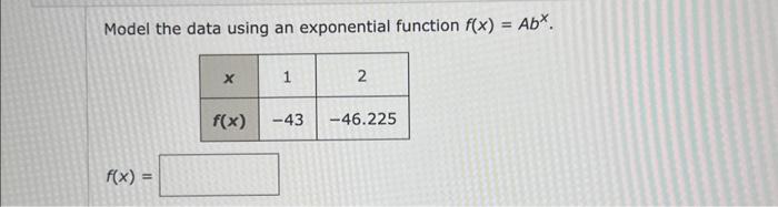 Solved Model the data using an exponential function | Chegg.com