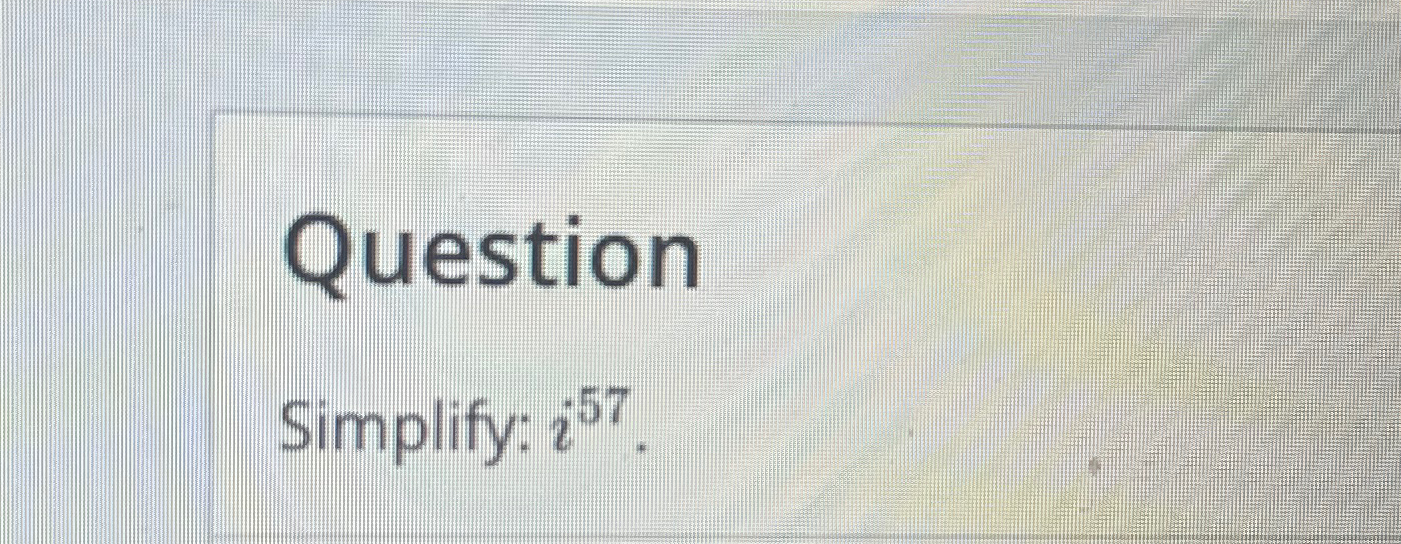 Questionsimplify I57 5173