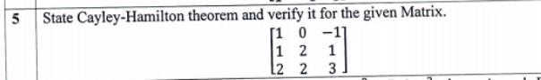 Solved 5 State Cayley-Hamilton theorem and verify it for the | Chegg.com