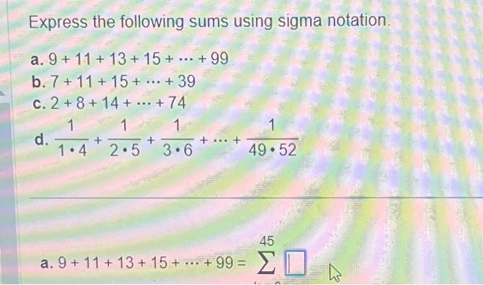 Solved Express the following sums using sigma notation. a. | Chegg.com