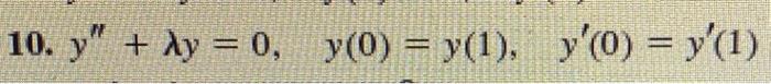 Solved Find the eigenvalues and eigenfunctions. Verify | Chegg.com