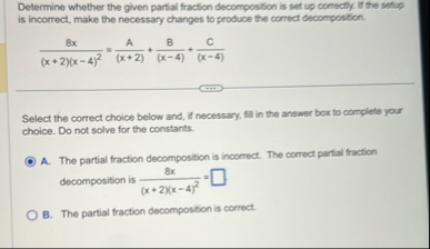 Solved Determine whether the given partial fraction | Chegg.com