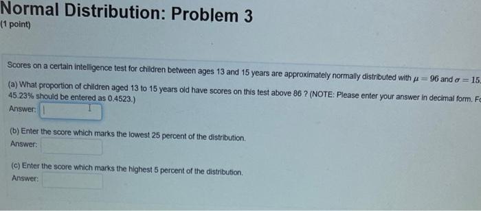Solved Normal Distribution: Problem 3 (1 point) Scores on a | Chegg.com