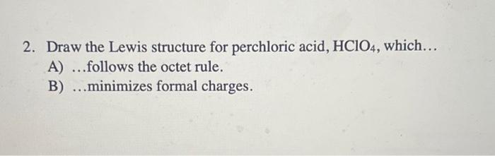Solved 2. Draw the Lewis structure for perchloric acid, | Chegg.com