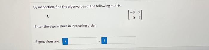Solved By inspection, find the eigenvalues of the following | Chegg.com