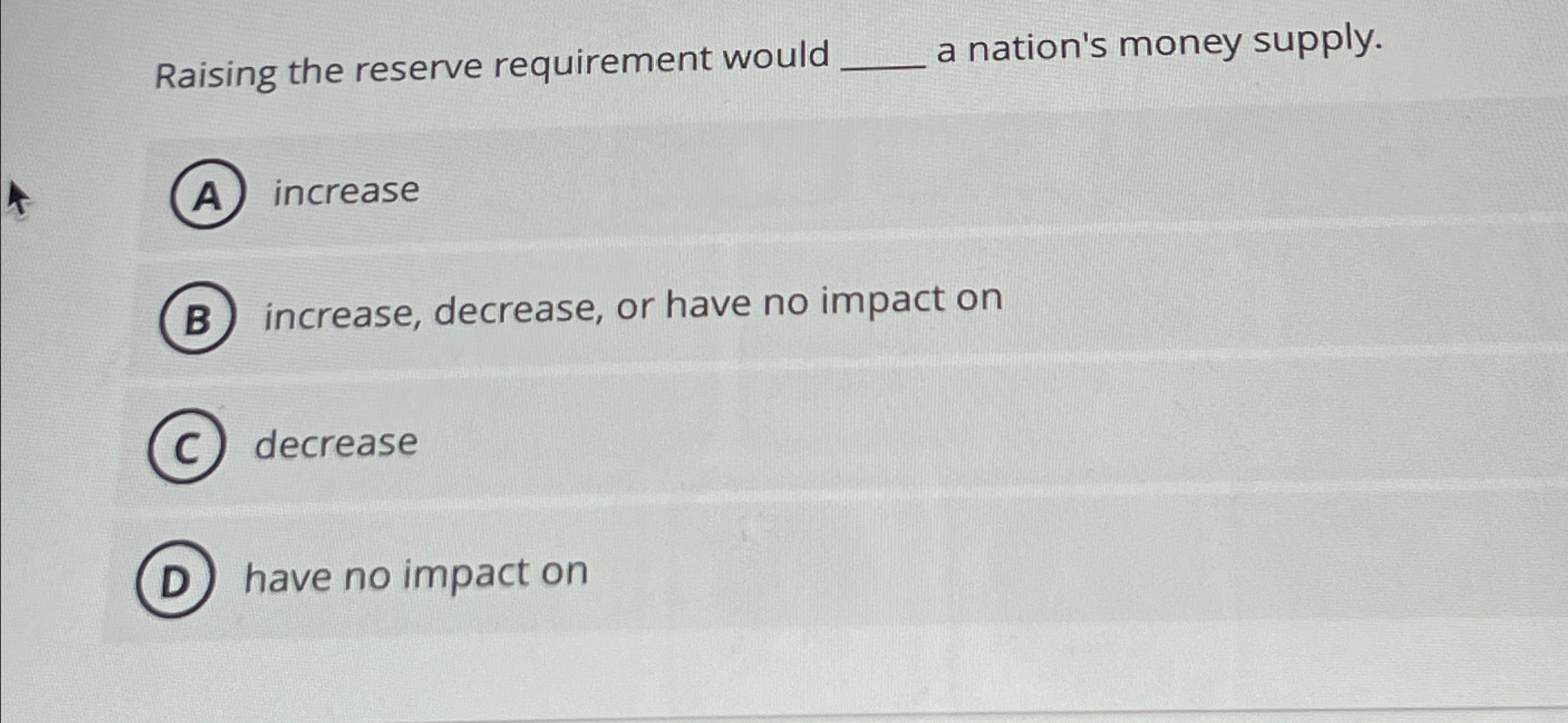 Solved Raising the reserve requirement would ﻿a nation's | Chegg.com