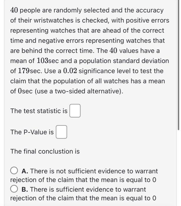 Solved 40 people are randomly selected and the accuracy of | Chegg.com