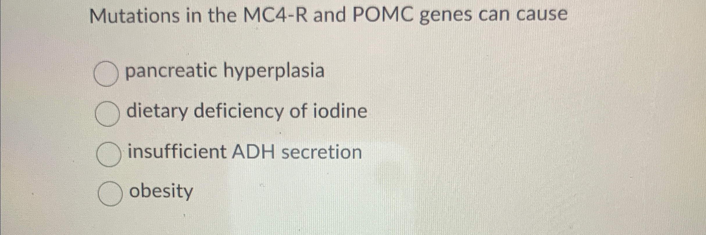 Solved Mutations in the MC4-R and POMC genes can | Chegg.com