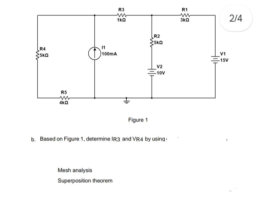 Solved Figure 1 b. Based on Figure 1, determine IR3 and VR4 | Chegg.com Solved Figure 1 b. Based on Figure 1, determine IR3 and VR4 | Chegg.com
