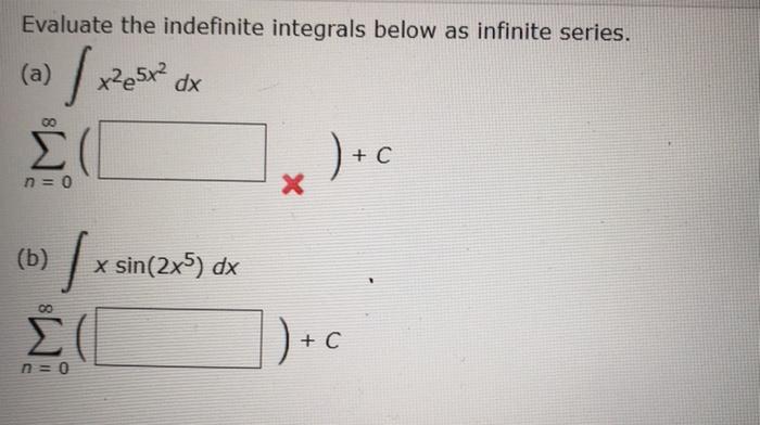 Solved Evaluate the indefinite integrals below as infinite | Chegg.com