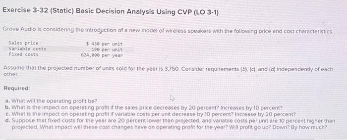 Solved Exercise 3-32 (Static) Basic Decision Analysis Using | Chegg.com Solved Exercise 3-32 (Static) Basic Decision Analysis Using | Chegg.com