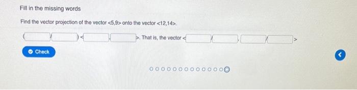 Solved Fill in the missing words Find the vector projection | Chegg.com