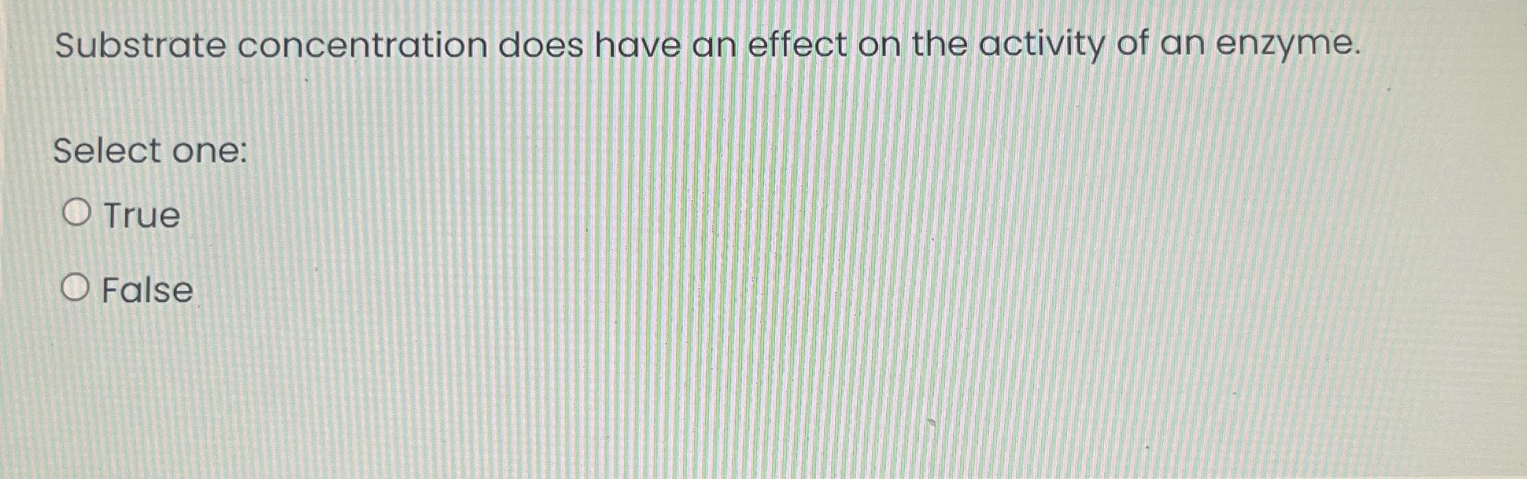 Solved Substrate concentration does have an effect on the | Chegg.com