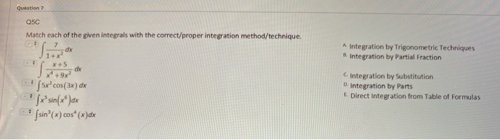 Solved Question 7 Q5C Match each of the given integrals with | Chegg.com