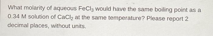 Solved What molarity of aqueous FeCl3 would have the same | Chegg.com