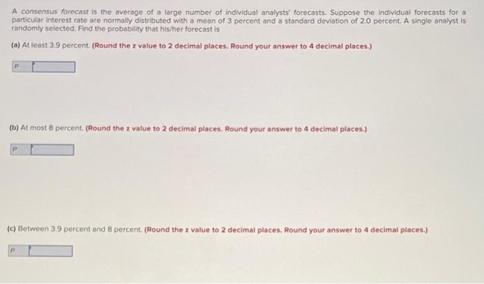 Solved A consensus forecast is the average of a large number | Chegg.com