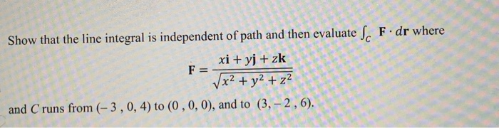 Solved Show that the line integral is independent of path | Chegg.com
