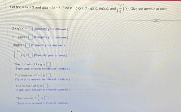 Solved Let f(x)=4x+3 and g(x)=2x−5. Find (f+g)(x), (f−g)(x), | Chegg.com