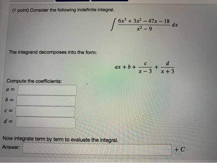 Solved (1 point) Consider the following indefinite integral. | Chegg.com