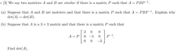 Solved : [3] We say two matrices A and B are similar if | Chegg.com