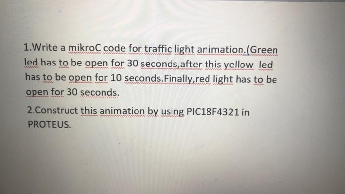 Solved 1. Write a mikroC code for traffic light | Chegg.com