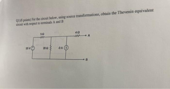 Solved Q1)(8 points) For the circuit below, using source | Chegg.com