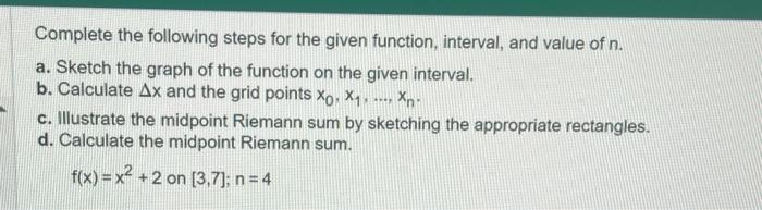 Solved Complete the following steps for the given function, | Chegg.com