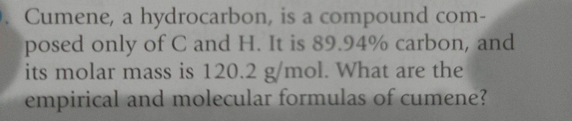 Solved Cumene, a hydrocarbon, is a compound composed only of | Chegg.com
