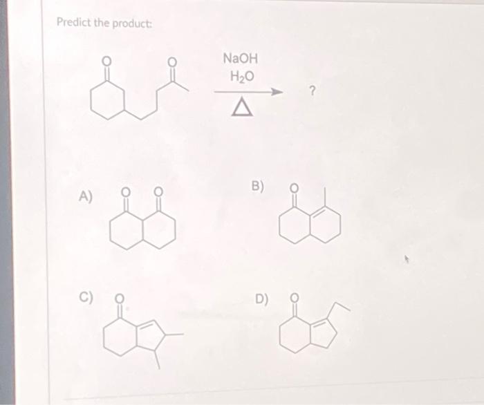 Solved Predict the product: A) B) C) D) | Chegg.com