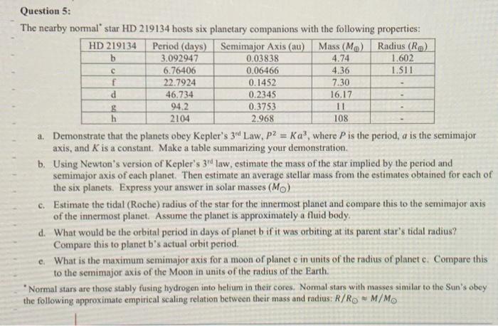 Solved Question 5: The nearby normal star HD 219134 hosts | Chegg.com