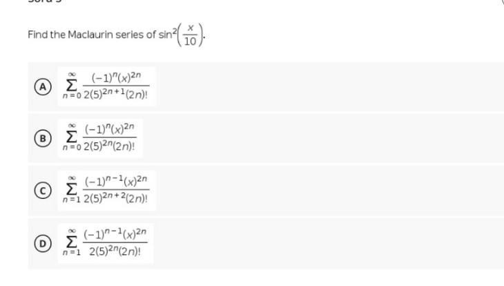Solved Find the Maclaurin series of sin?(1) (Α) Σ (-1)*(x)2n | Chegg.com